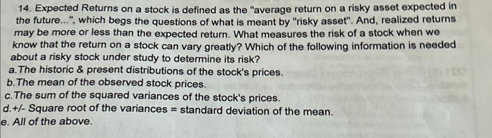 Solved Expected Returns on a stock is defined as the | Chegg.com