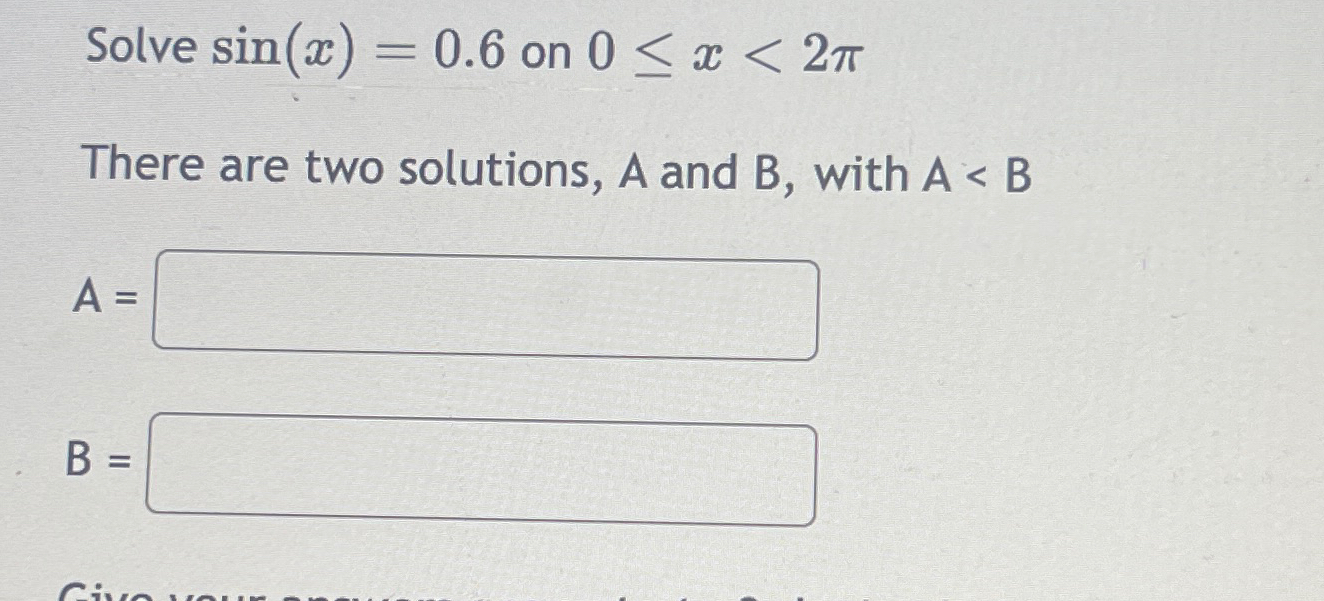Solved Solve sin(x)=0.6 ﻿on 0≤x