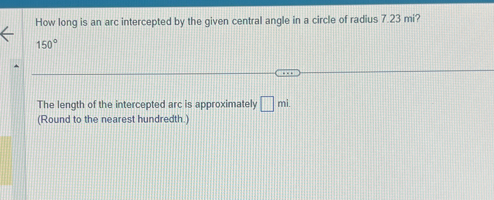 Solved How long is an arc intercepted by the given central | Chegg.com