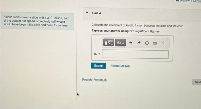 Solved A child slides down a slide with a 39∘ incline, and | Chegg.com