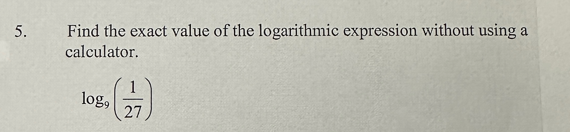 Solved Find the exact value of the logarithmic expression | Chegg.com