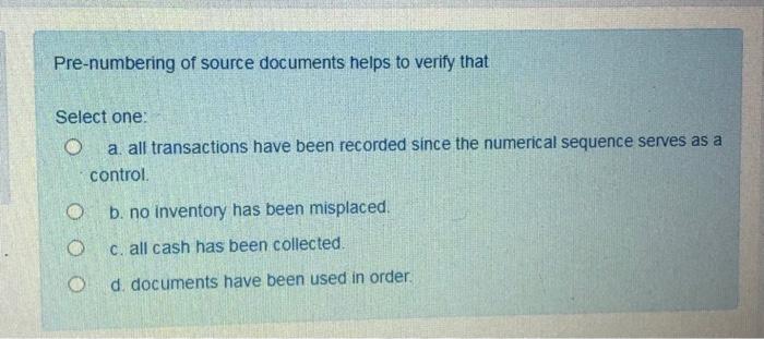 Solved Pre-numbering of source documents helps to verify | Chegg.com