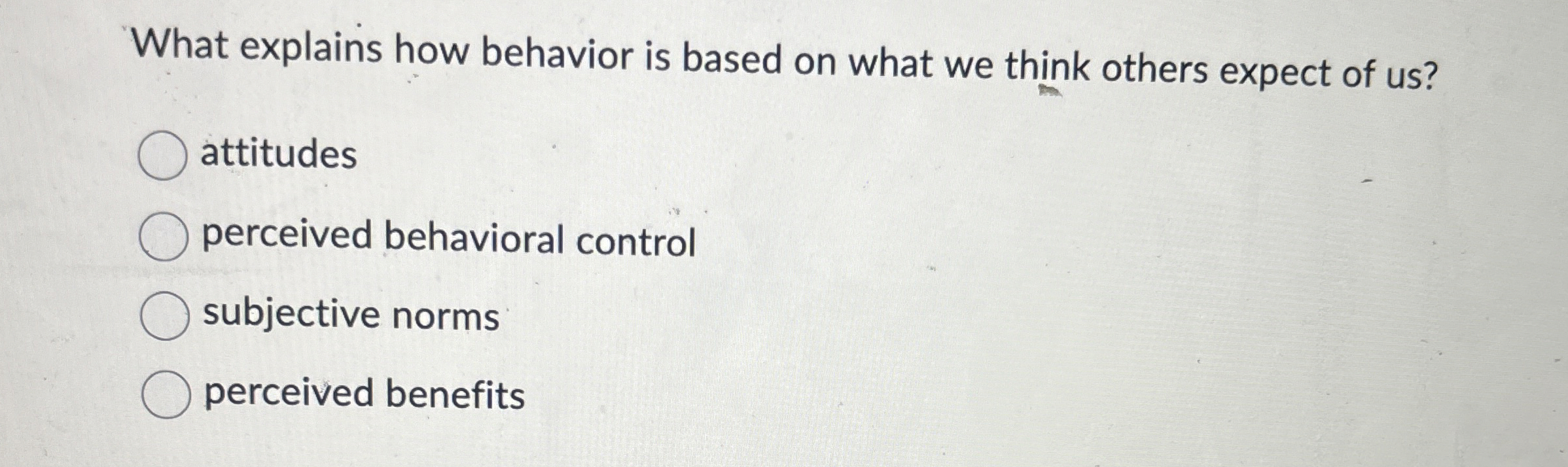 Solved What explains how behavior is based on what we think | Chegg.com