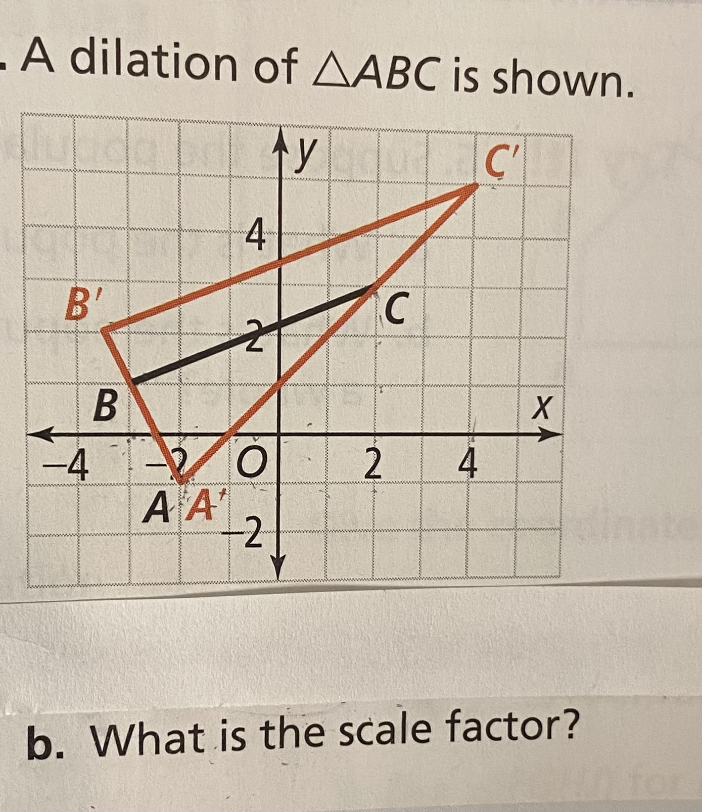 Solved A dilation of ????ABC ﻿is shown.b. ﻿What is the scale | Chegg.com