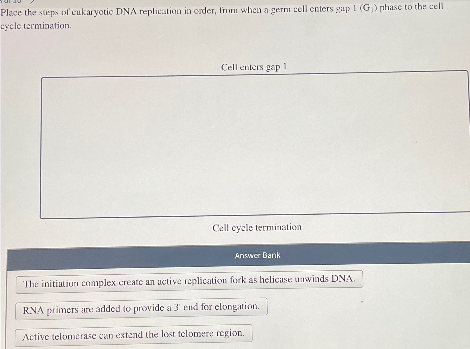 Solved Place the steps of eukaryotic DNA replication in | Chegg.com
