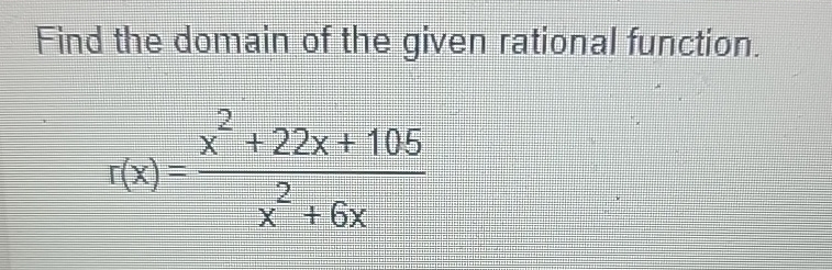 Solved Find the domain of the given rational | Chegg.com