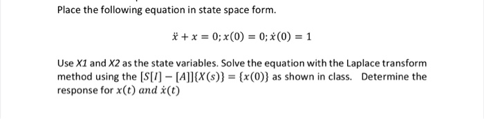 Solved Place the following equation in state space form. x+x | Chegg.com