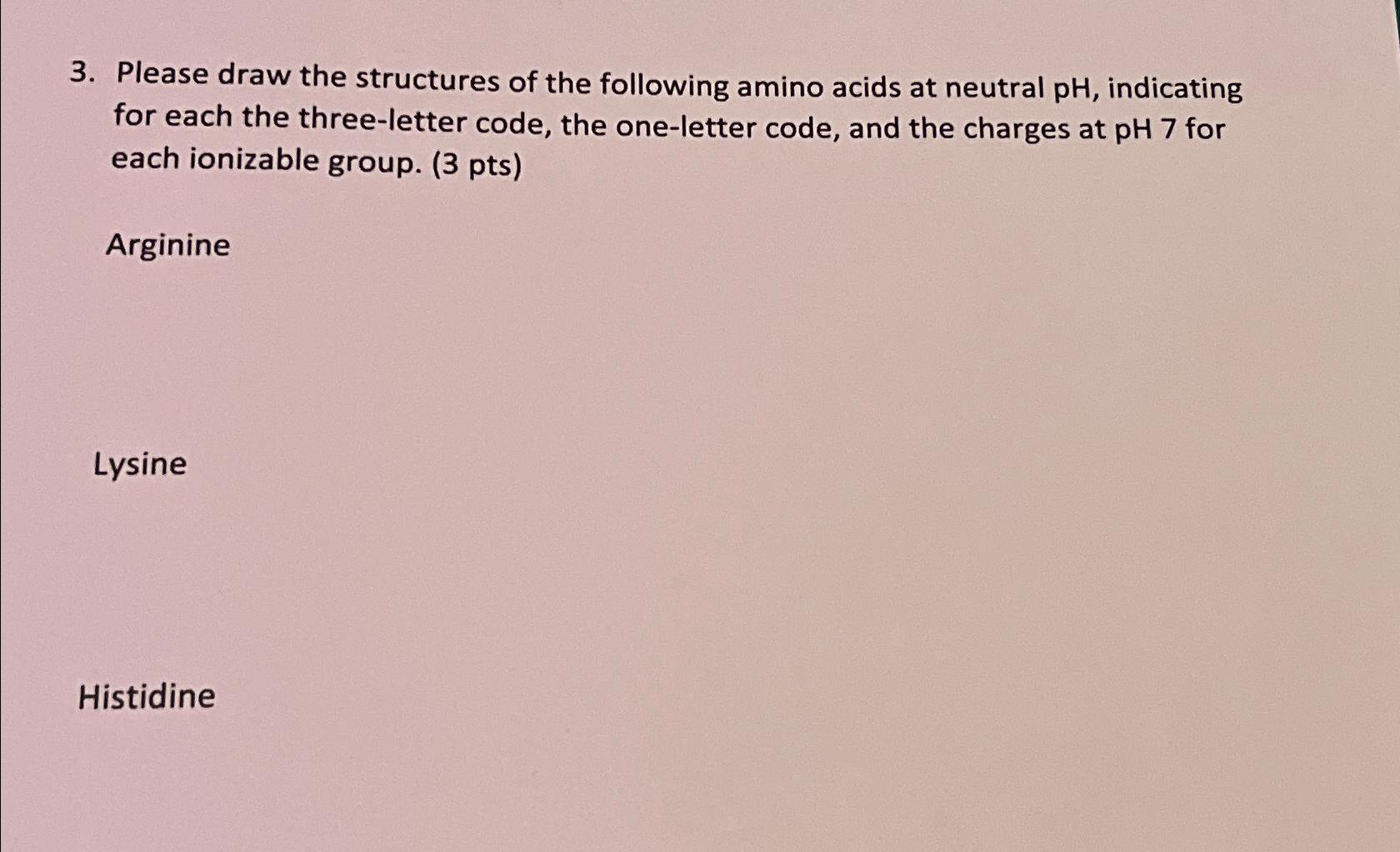 Solved Please draw the structures of the following amino | Chegg.com