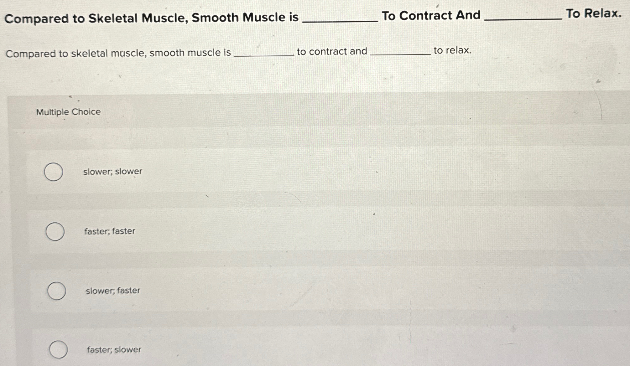 Solved Compared to Skeletal Muscle, Smooth Muscle isTo | Chegg.com