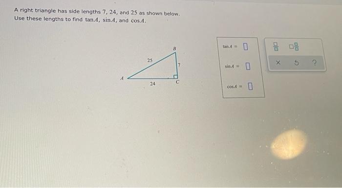 Solved A right triangle has side lengths 7, 24, and 25 as | Chegg.com