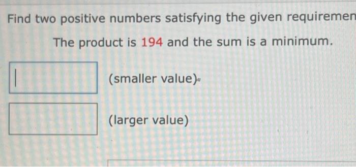 Solved Find two positive numbers satisfying the given | Chegg.com