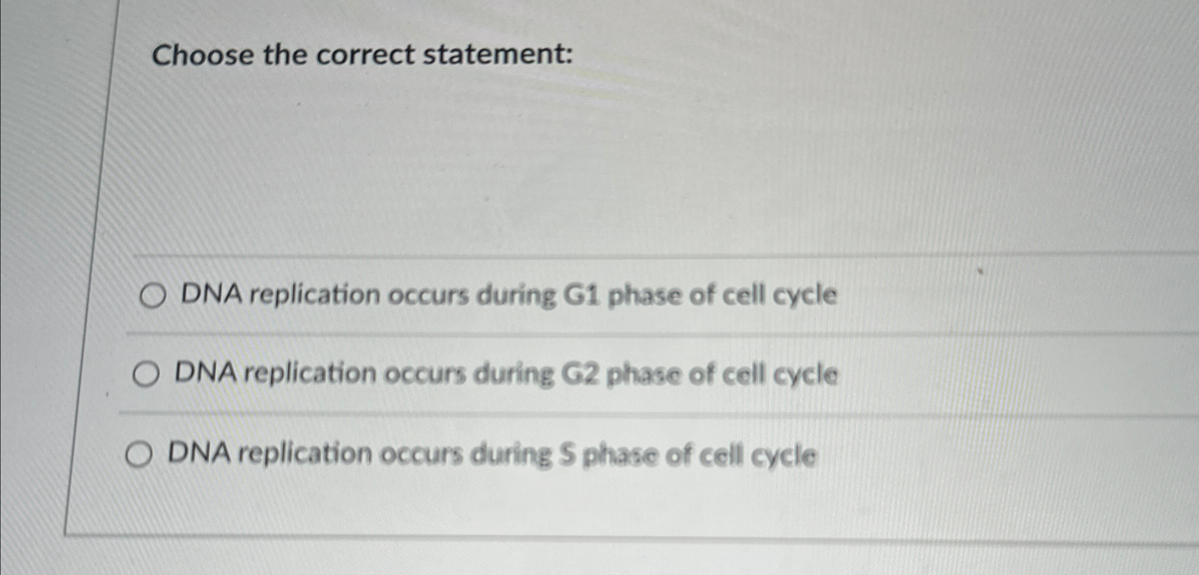 Choose the correct statement:DNA replication occurs | Chegg.com
