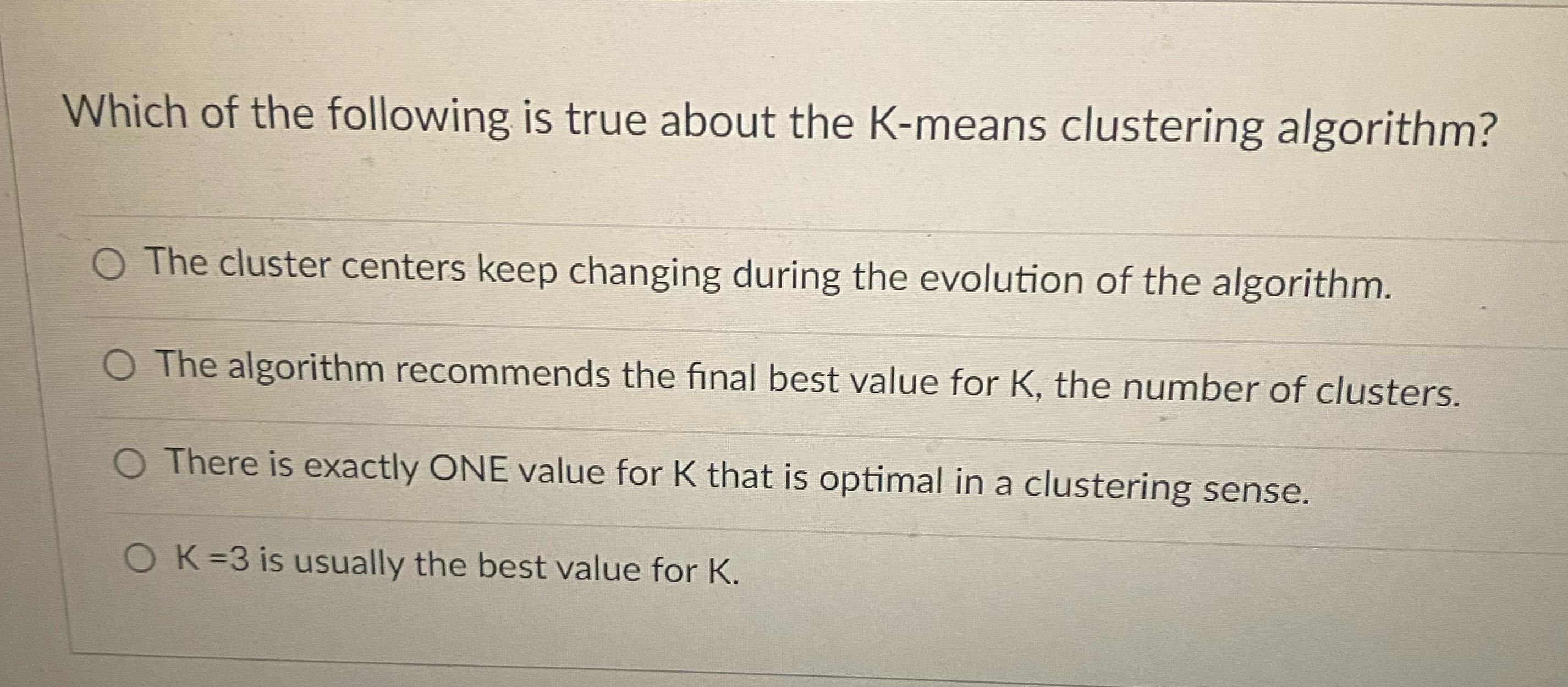 Solved Which of the following is true about the K-means | Chegg.com