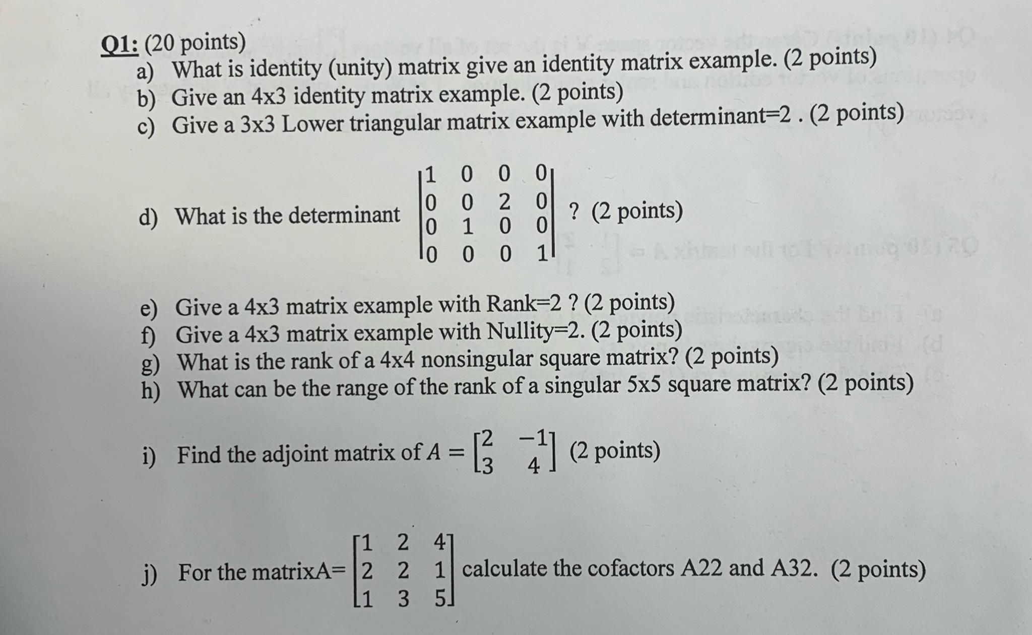 Solved Q1: (20 ﻿points)a) ﻿What is identity (unity) ﻿matrix | Chegg.com