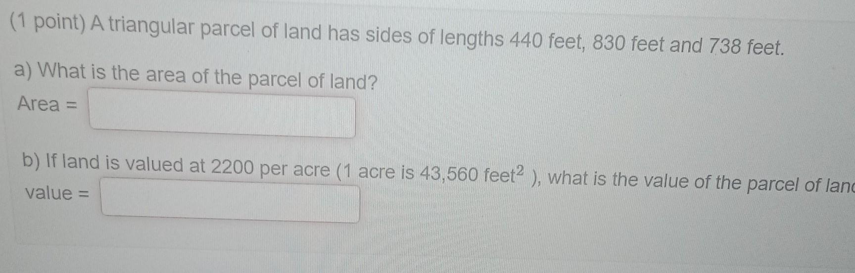 Solved (1 point) A triangular parcel of land has sides of | Chegg.com