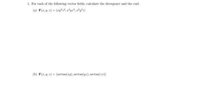 Solved For each of the following vector fields, calculate | Chegg.com