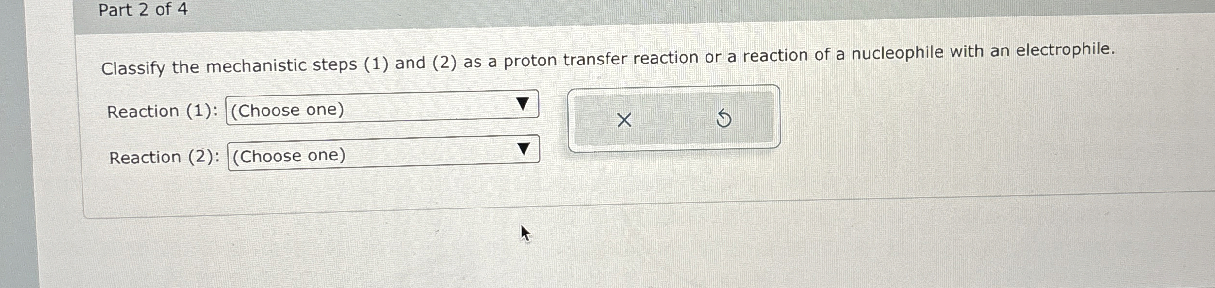 Solved Part 2 ﻿of 4Classify the mechanistic steps (1) ﻿and | Chegg.com