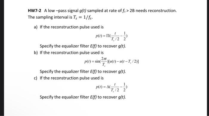 Solved HW7-2 A low-pass signal g(t) sampled at rate of fs > | Chegg.com