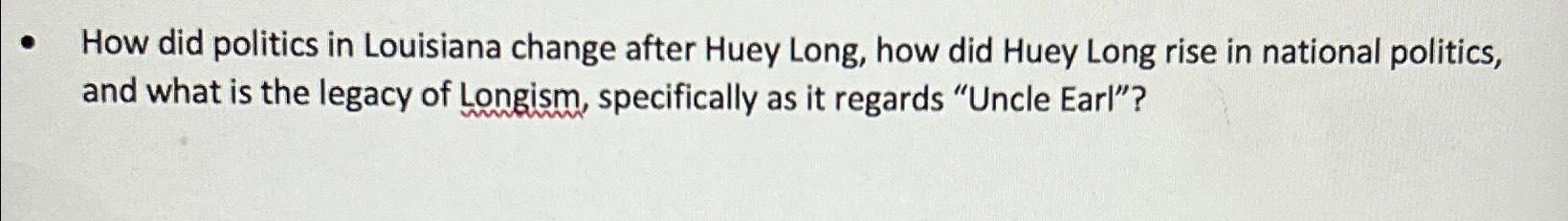Solved How did politics in Louisiana change after Huey Long, | Chegg.com