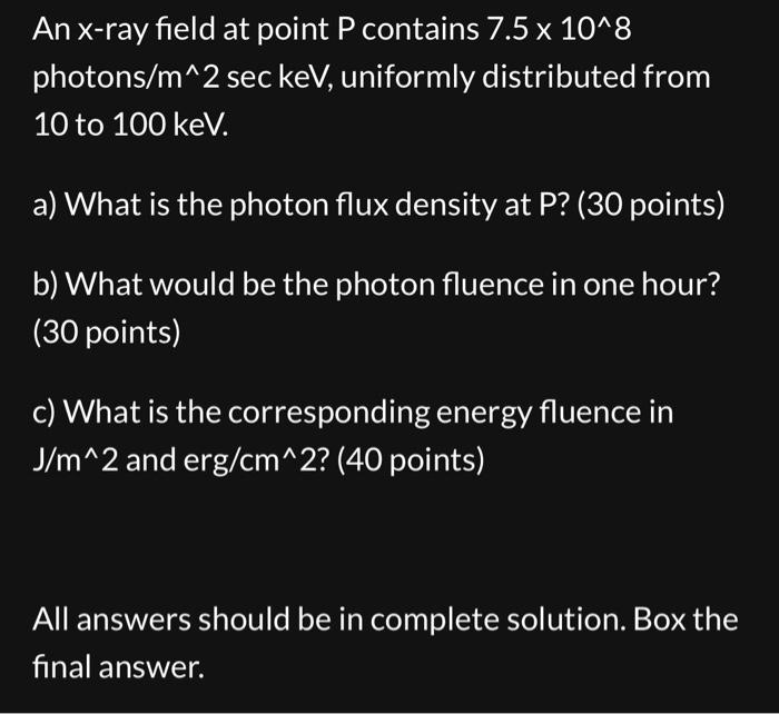 Solved An x-ray field at point P contains 7.5×10∧8 photons | Chegg.com