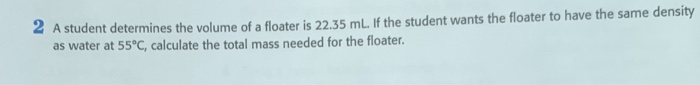 Solved 2 A student determines the volume of a floater is | Chegg.com