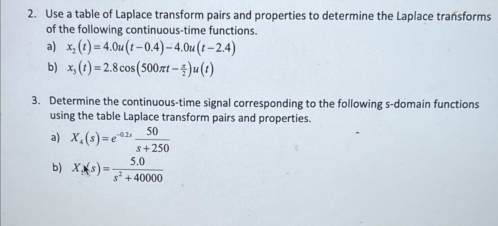 Solved Use a table of Laplace transform pairs and properties | Chegg.com
