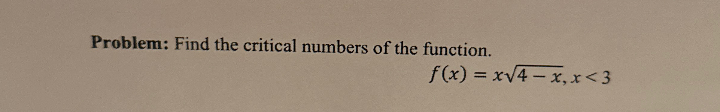 Solved Problem: Find the critical numbers of the | Chegg.com
