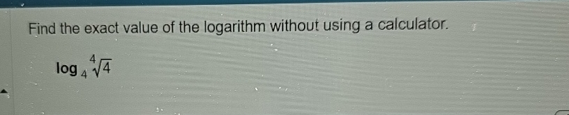 Solved Find the exact value of the logarithm without using a | Chegg.com