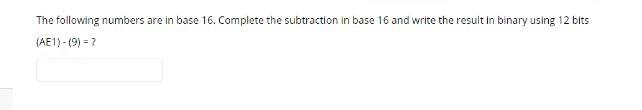 Solved The following numbers are in base 16 . Complete the | Chegg.com