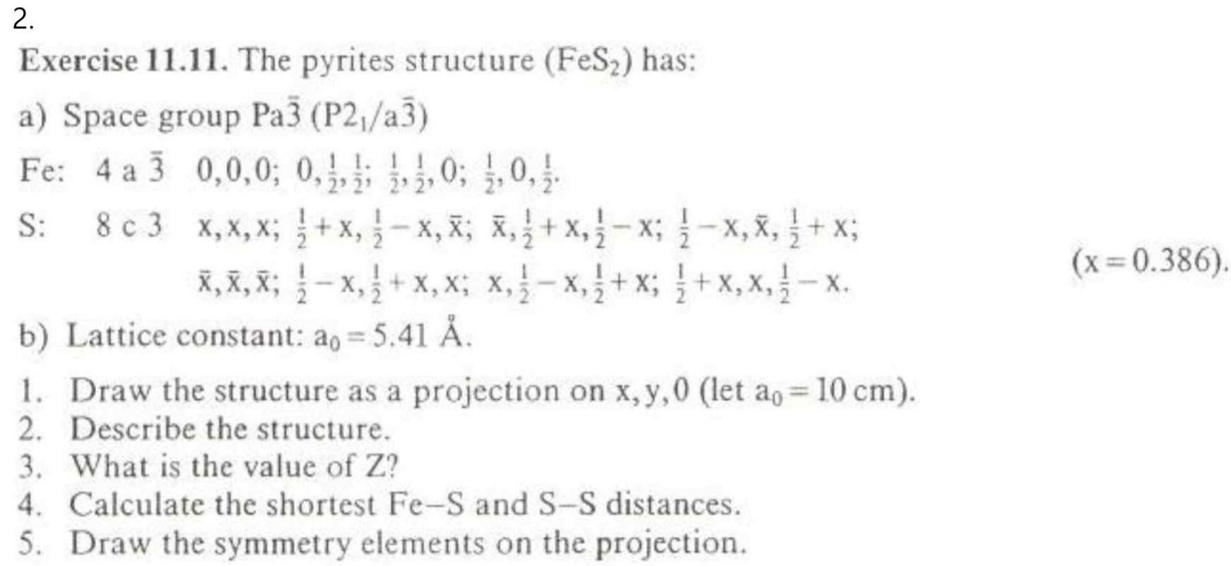 Exercise 11.11. ﻿The pyrites structure (FeS2) ﻿has:a | Chegg.com