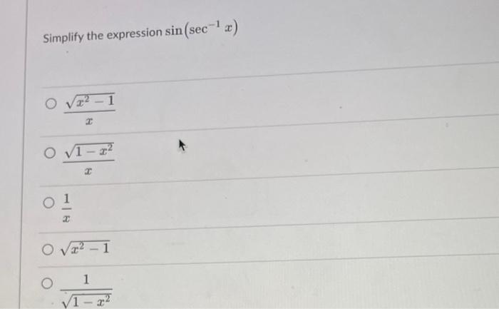Solved Simplify the expression sin(sec−1x) xx2−1x1−x2 x1 | Chegg.com