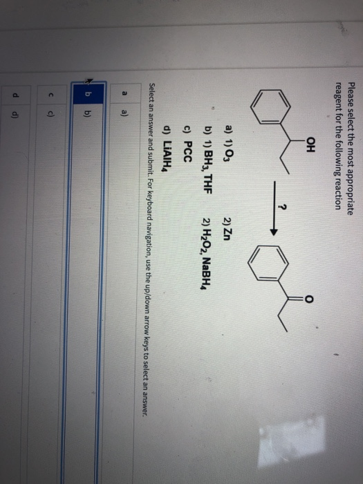 Solved Please select the most appropriate reagent for the | Chegg.com