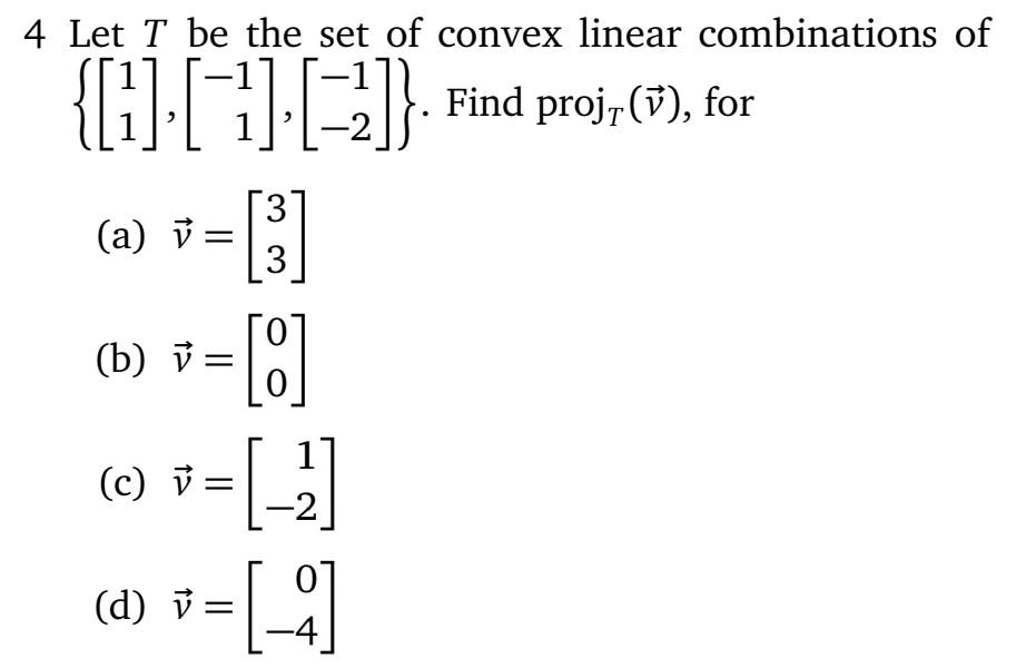 Solved 4 Let T be the set of convex linear combinations of | Chegg.com