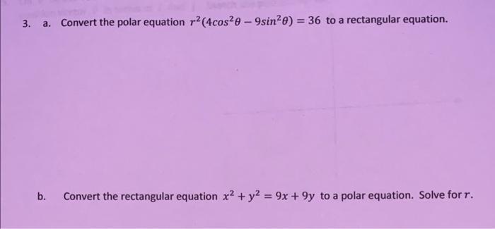 Solved = 3. a. Convert the polar equation r2(4cos-e - 9sin0) | Chegg.com