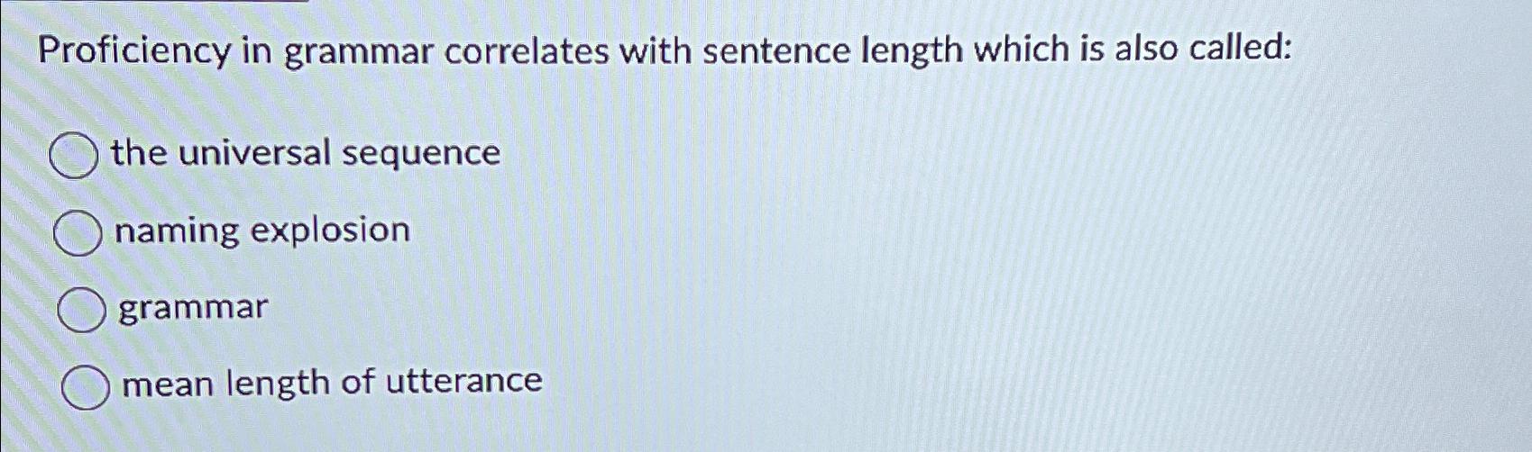 Solved Proficiency in grammar correlates with sentence | Chegg.com