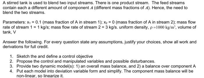Solved A stirred tank is used to blend two input streams. | Chegg.com