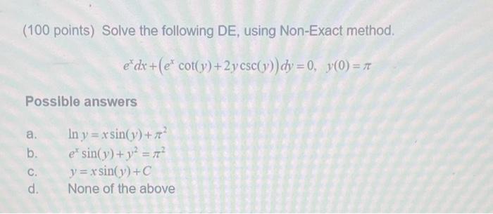 Solved (100 points) Solve the following DE, using Non-Exact | Chegg.com