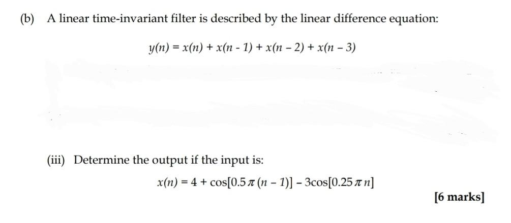 Solved b) A linear time-invariant filter is described by the | Chegg.com