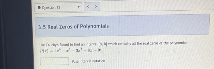 Solved 3.5 Real Zeros of Polynomials Use Cauchy's Bound to | Chegg.com