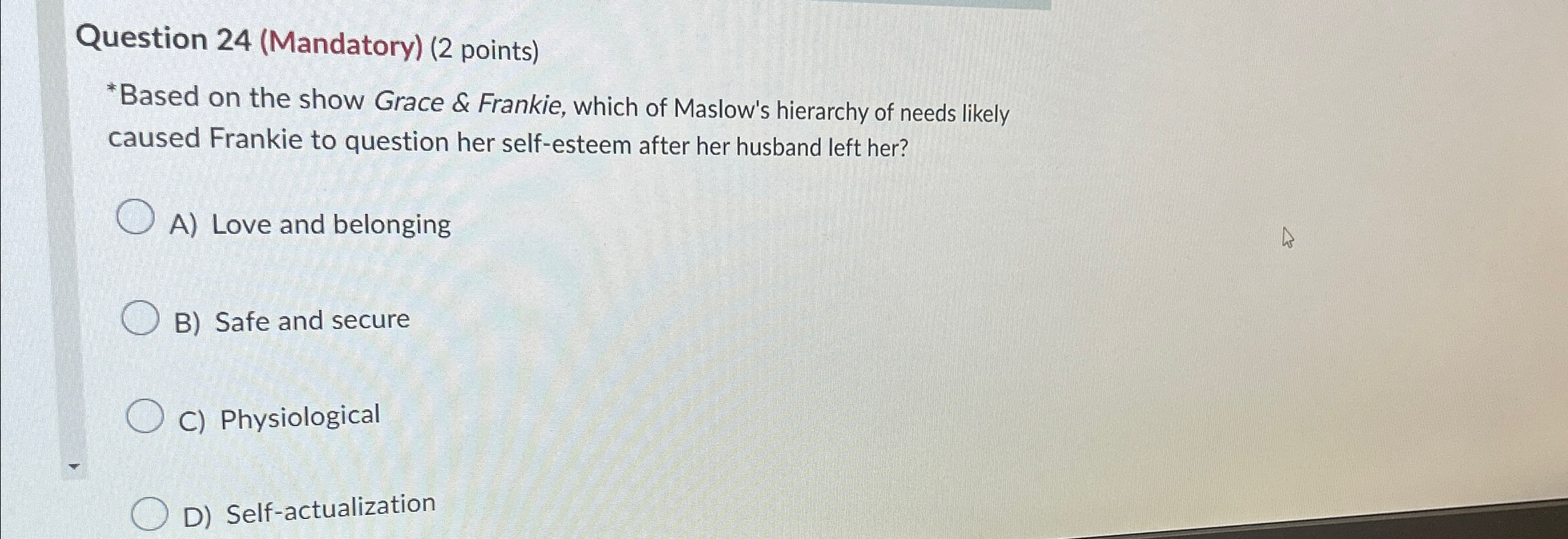 Solved Question 24 (Mandatory) (2 ﻿points)*Based on the show | Chegg.com