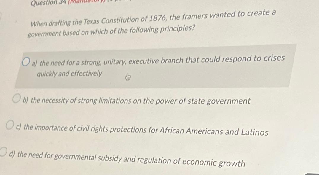 Solved When drafting the Texas Constitution of 1876 , ﻿the | Chegg.com