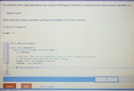 For Activities With Output Like Below Your Outputs Whitespace newlines Or Spaces Must Match 