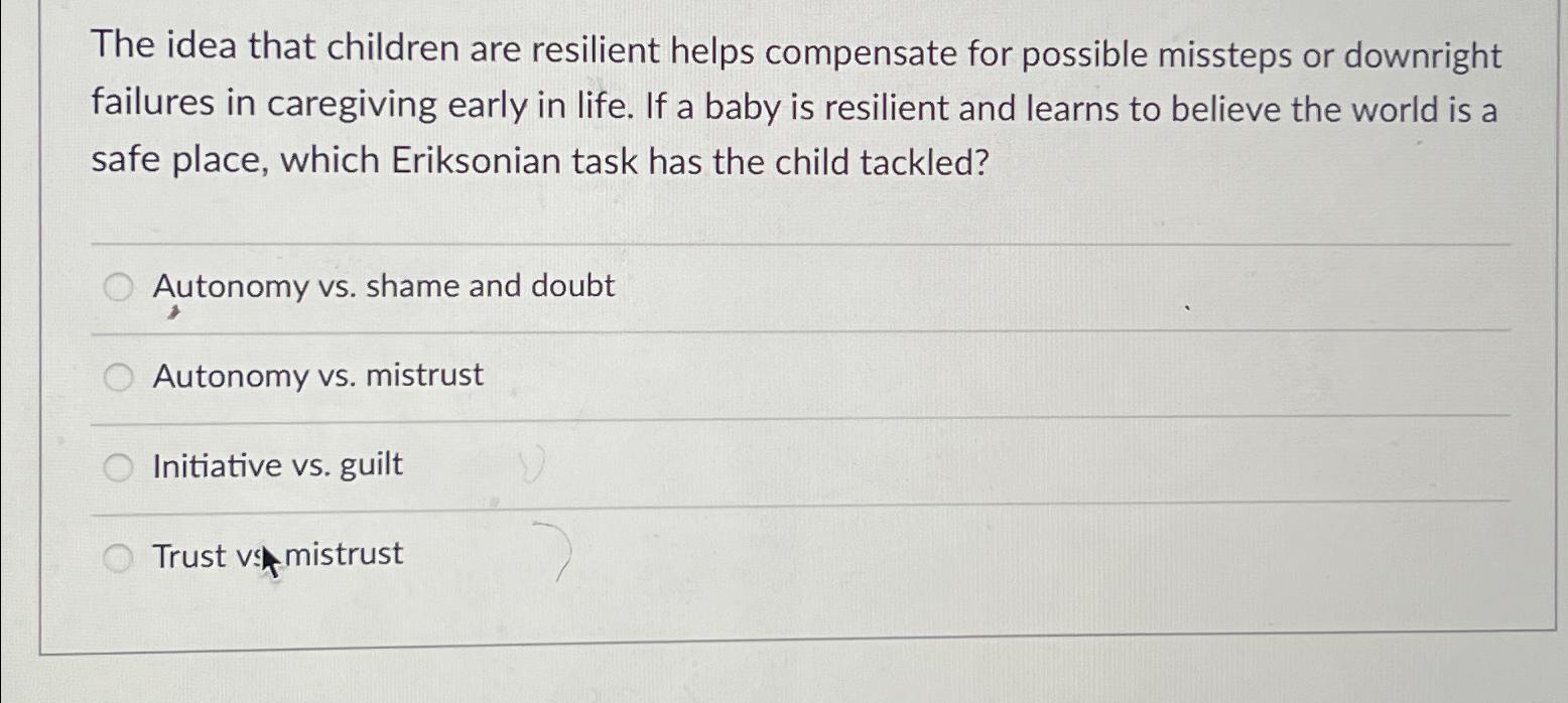 Solved The idea that children are resilient helps compensate | Chegg.com