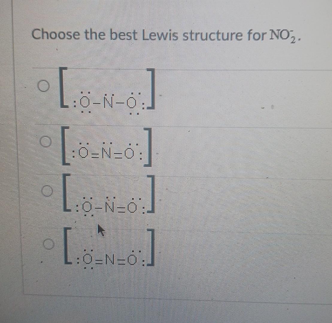 Solved Choose the best Lewis structure for NO2−. | Chegg.com