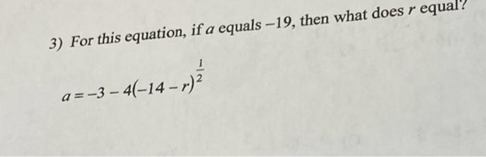 Solved 3) For this equation, if a equals -19, then what does | Chegg.com