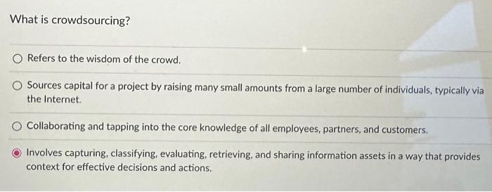Solved What is crowdsourcing? Refers to the wisdom of the | Chegg.com