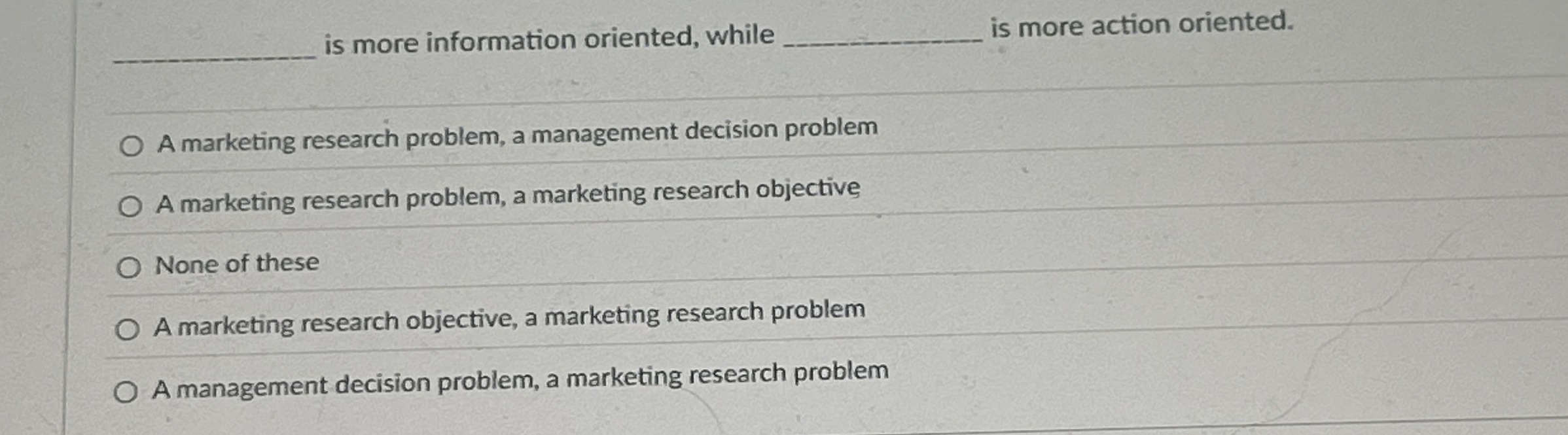 Solved is more information oriented, whileis more action | Chegg.com