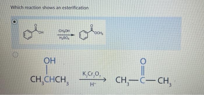 Solved Which reaction shows an esterification OH CHOH H2SO4 | Chegg.com