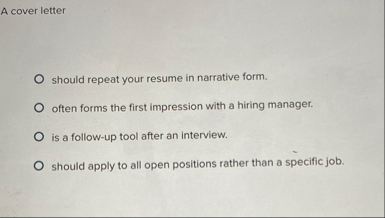 Solved A cover lettershould repeat your resume in narrative | Chegg.com