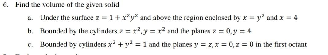 Solved Find the volume of the given solid a. Under the | Chegg.com